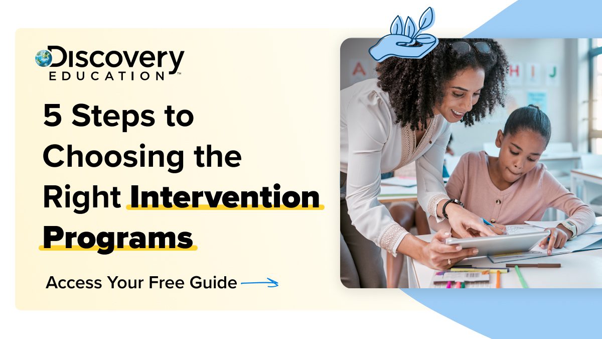 5 Steps to Choosing the Right Intervention Programs | Discovery Education