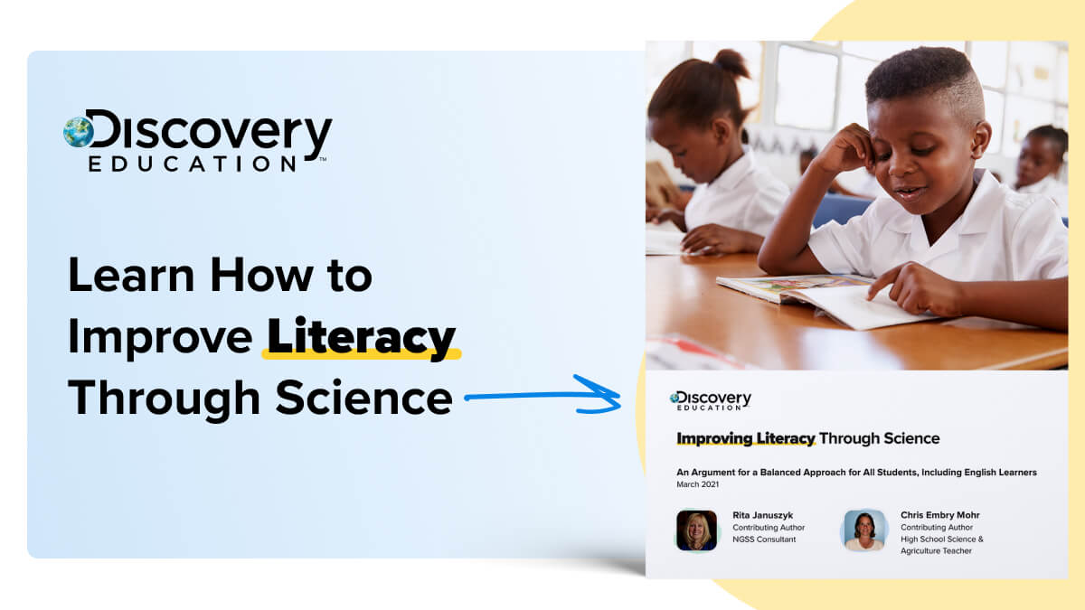 Improving Literacy Through Science Whitepaper | Discovery Education