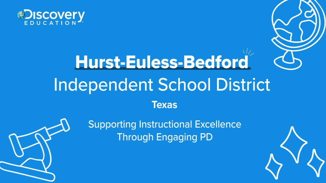 Hurst-Euless-Bedford ISD Partner Success Story | Discovery Education
